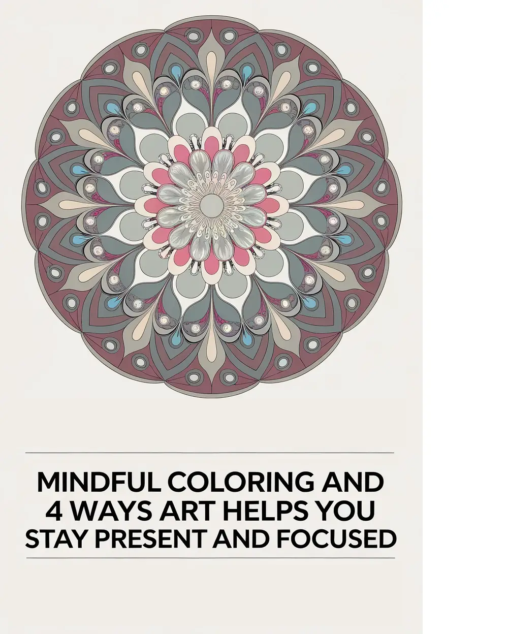 Mindful Coloring and 4 Ways Art Helps You Stay Present and Focused ...